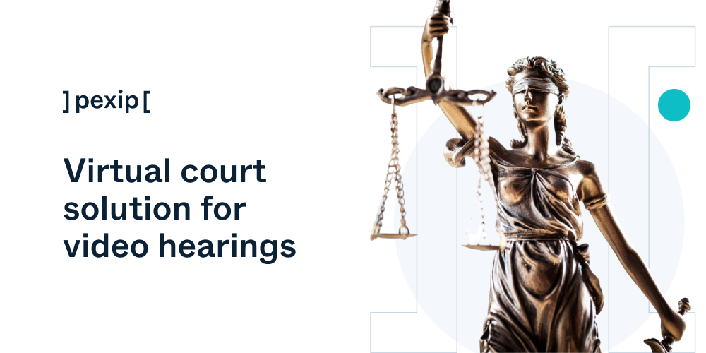 Virtual Court Software | Virtual Hearing Solutions | Pexip Virtual Court Software | Virtual Hearing Solutions | Pexip